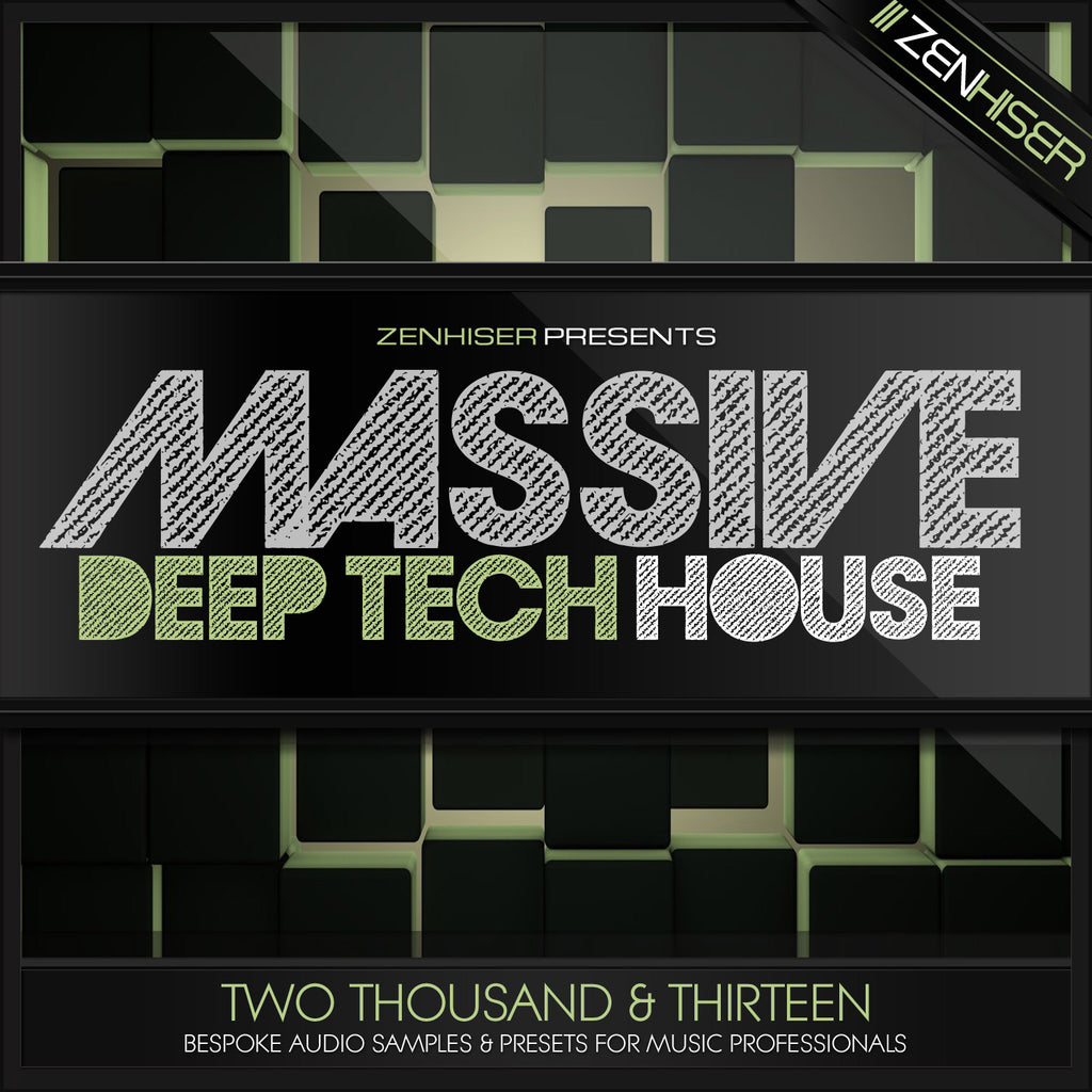 Zenhiser - Massive Deep Tech House Presets. 109 Awesome Tech House ...