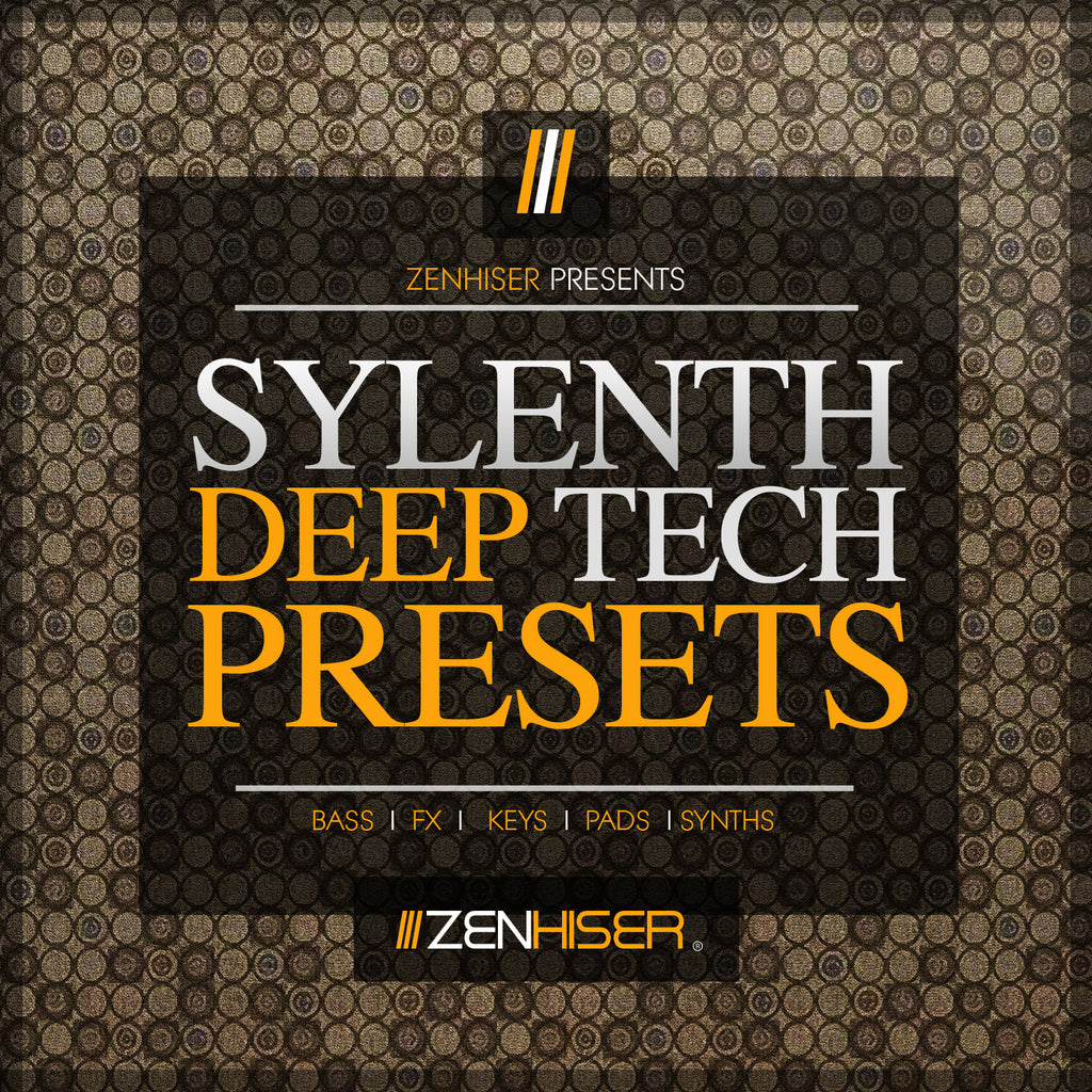 Zenhiser - Sylenth Deep Tech Presets. 157 Cutting Edge, Thought ...