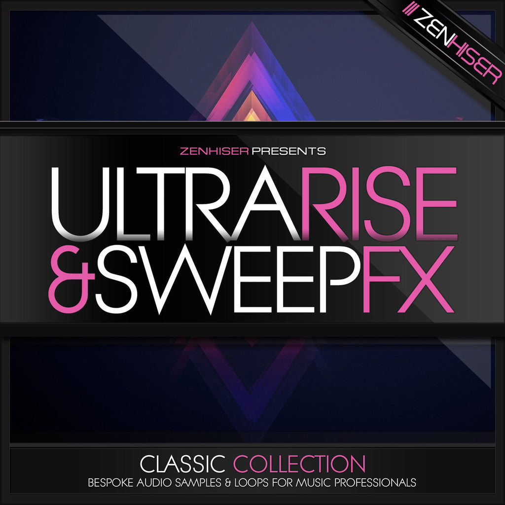 Zenhiser :: Ultra Rise & Sweep FX :: FX, Rise FX, Fall FX, FX Samples ...